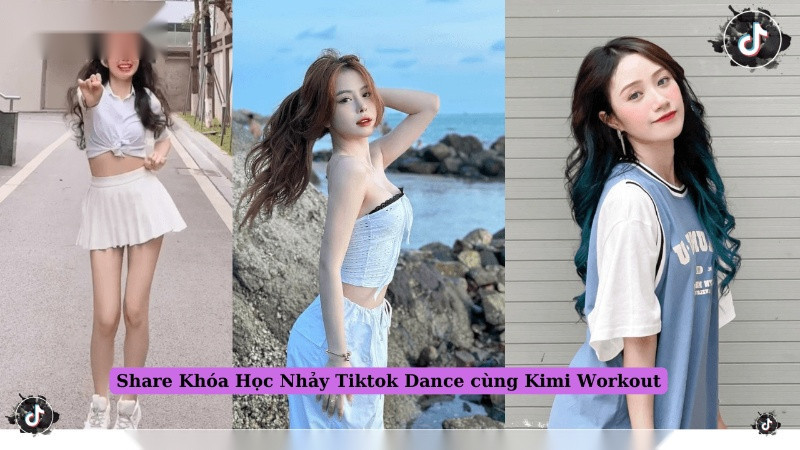 Học Nhảy Tiktok Dance cùng Kimi Workout - Vua Khóa Học