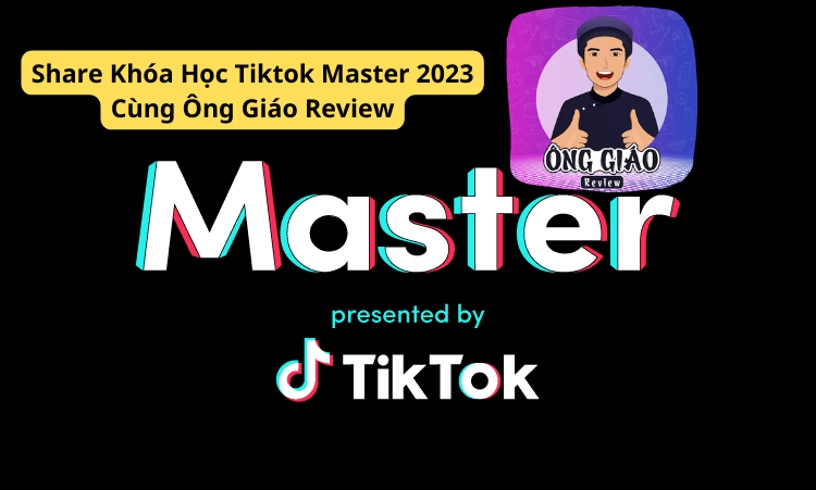 Vua Khóa Học - Khóa Học Tiktok Master 2023 Cùng Ông Giáo Revieww